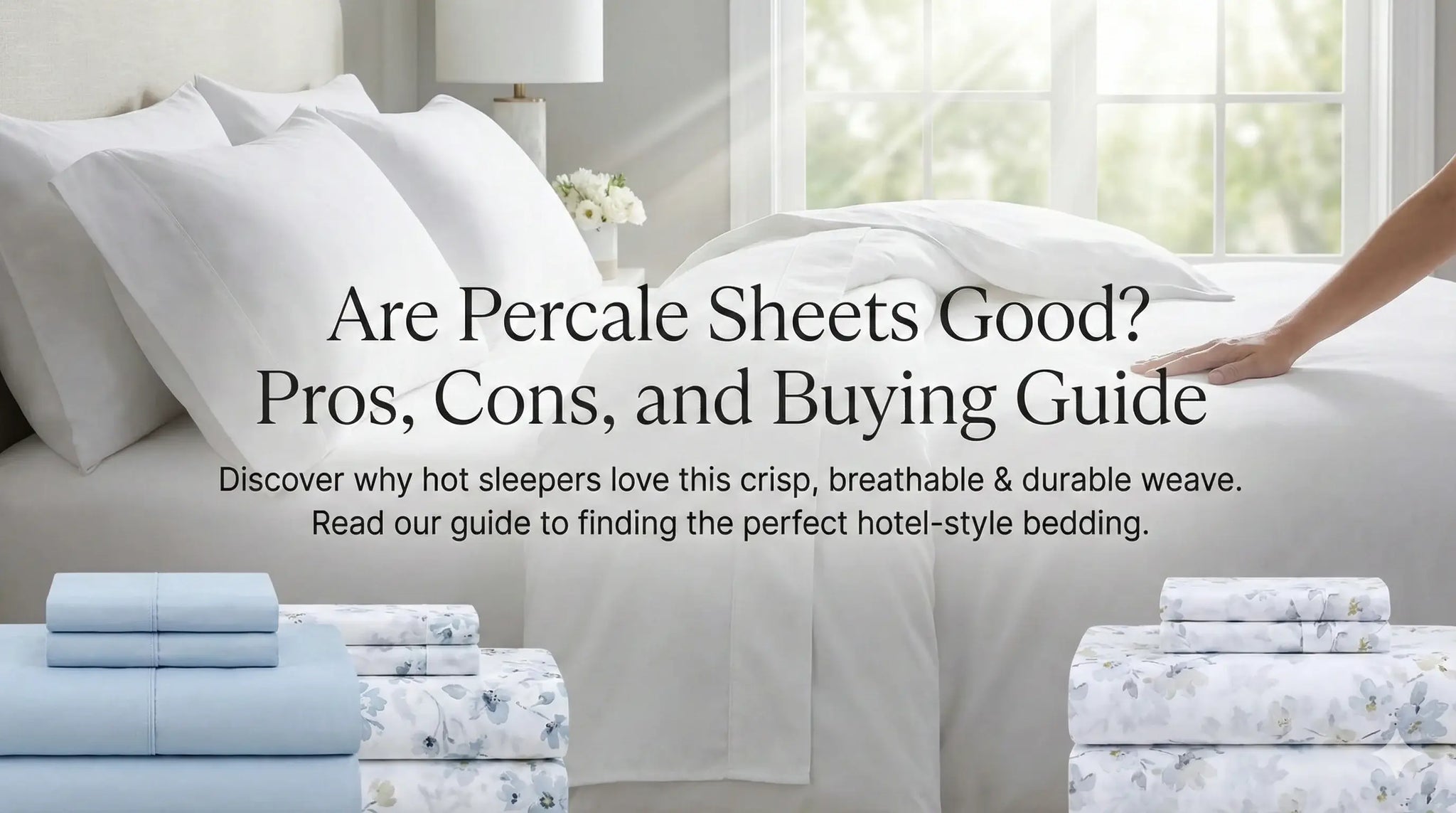 Are Percale Sheets Good? Pros, Cons, and Buying Guide